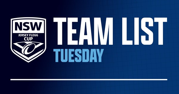 Team List Tuesday | Jersey Flegg Cup Round 16 | NSWRL