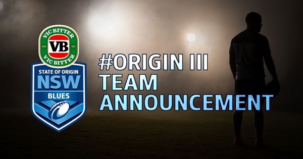 NSW VB Blues Origin III Team Announcement | NSWRL
